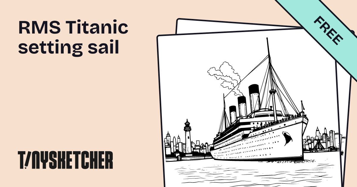 RMS Titanic setting sail Coloring Page | Free Printables | Tiny Sketcher