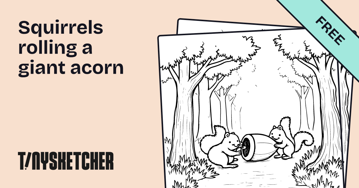 Squirrels rolling a giant acorn Coloring Page | Free Printables | Tiny ...