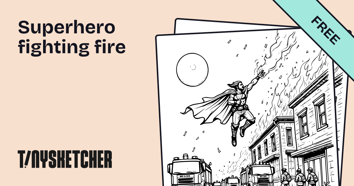 Superhero fighting fire Coloring Page | Free Printables | Tiny Sketcher
